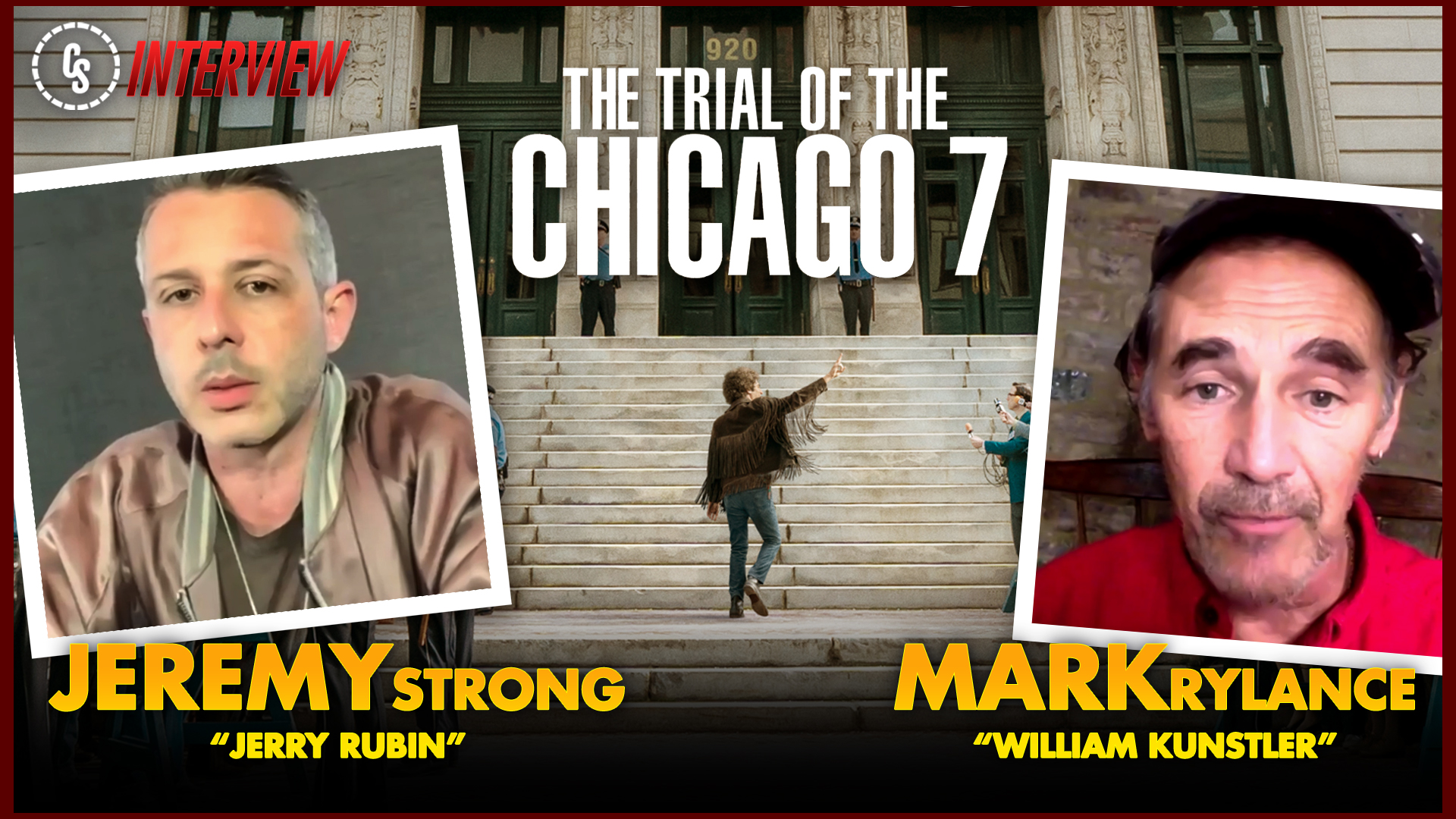 CS Video: The Trial of the Chicago 7 Interviews With Strong & Rylance